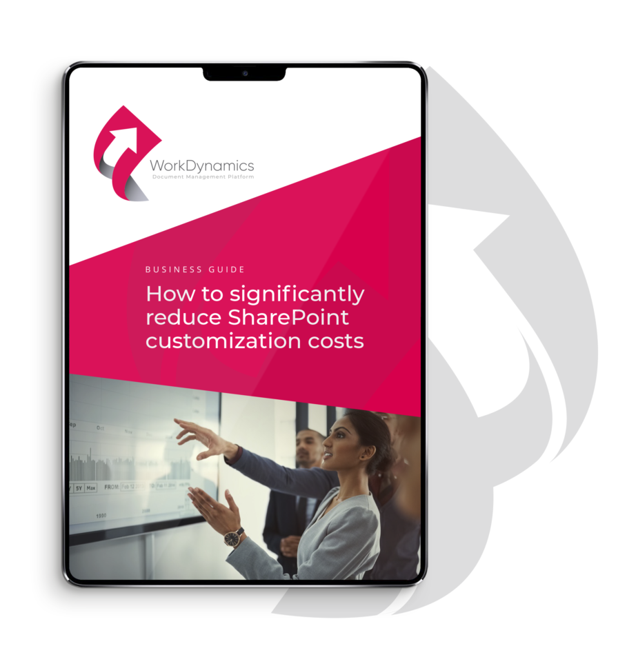 How to significantly reduce SharePoint customization costs - WorkDynamics