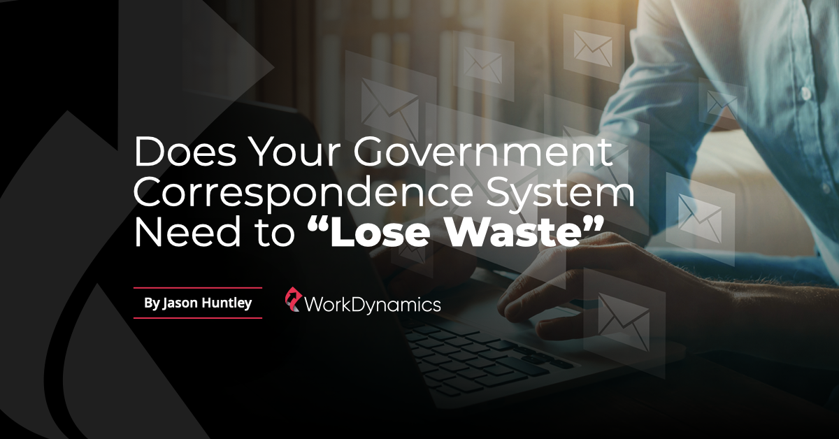 Does Your Government Correspondence System Need to “Lose Waste ...