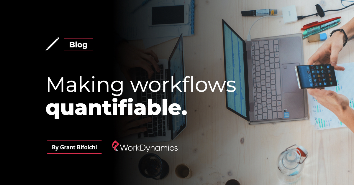 Making workflows quantifiable - WorkDynamics