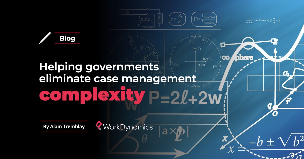 Helping governments eliminate case management complexity - WorkDynamics