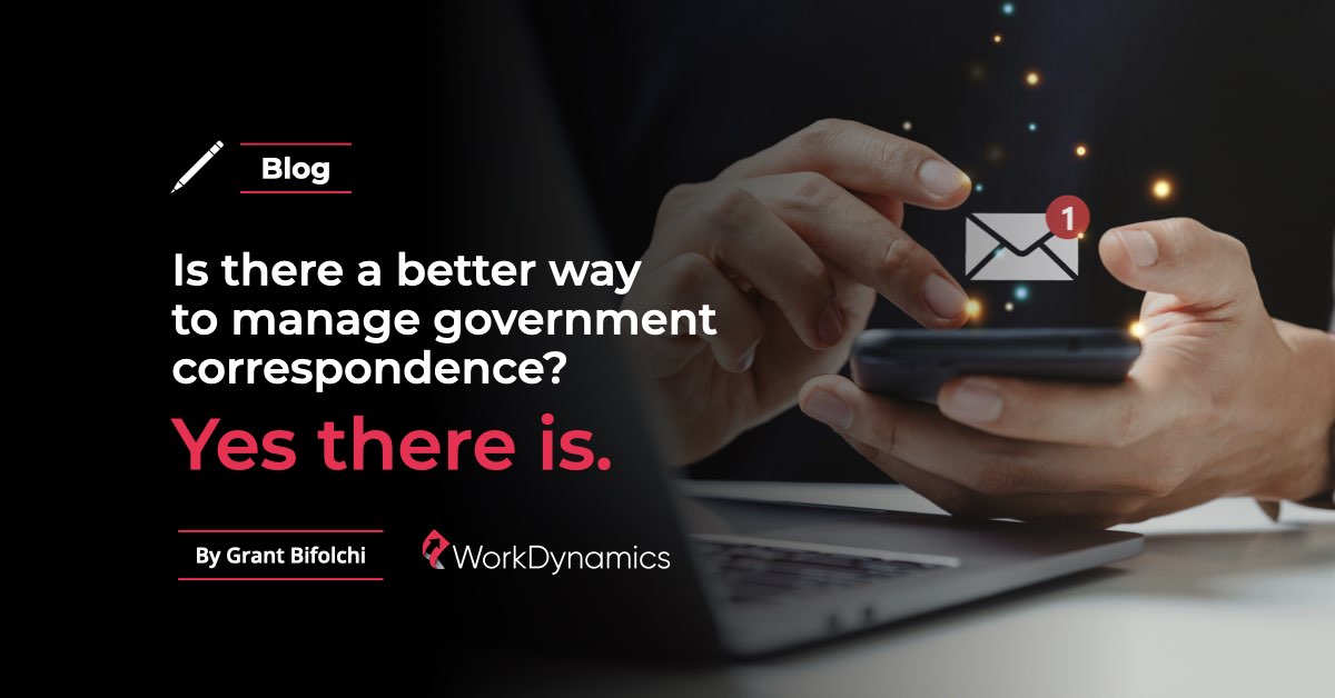 Is there a better way to manage government correspondence? Yes there is ...